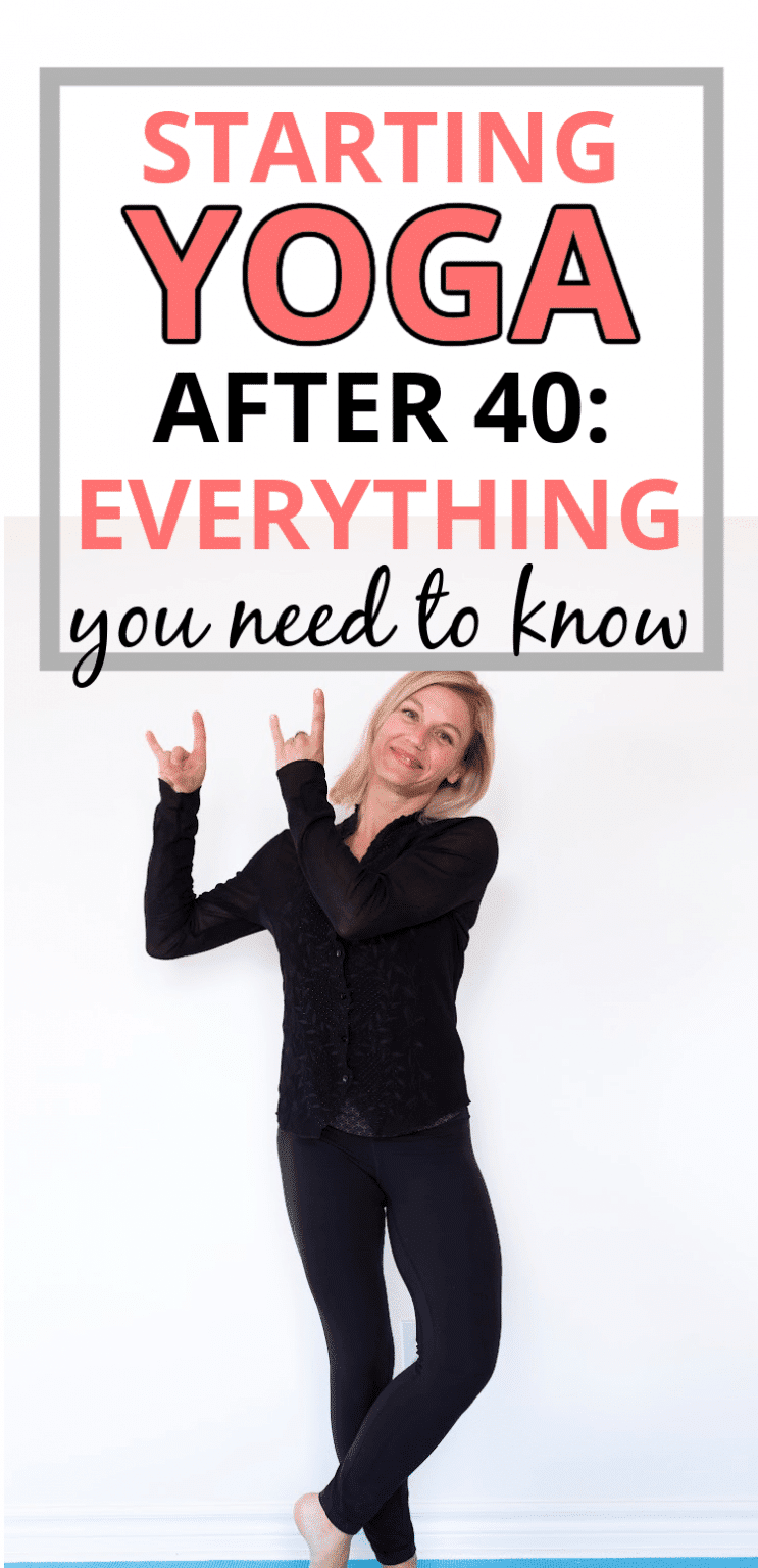 Starting Yoga at 40 or Later: Everything You Need to Know