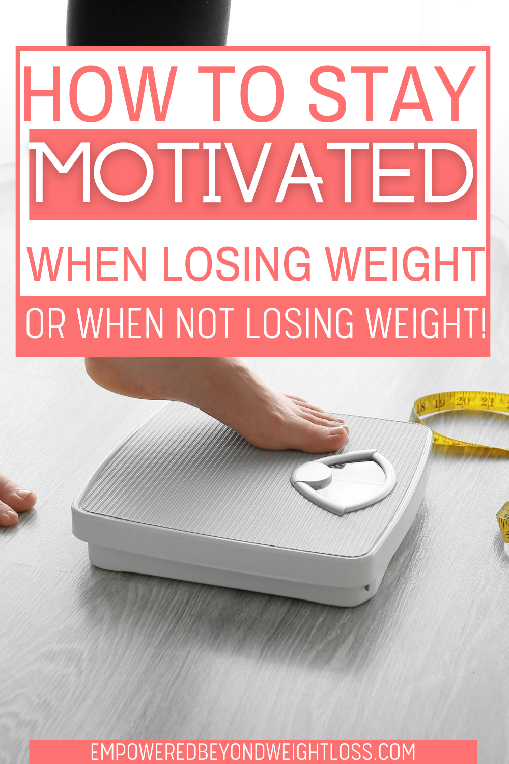 How to Stay Motivated When Losing Weight