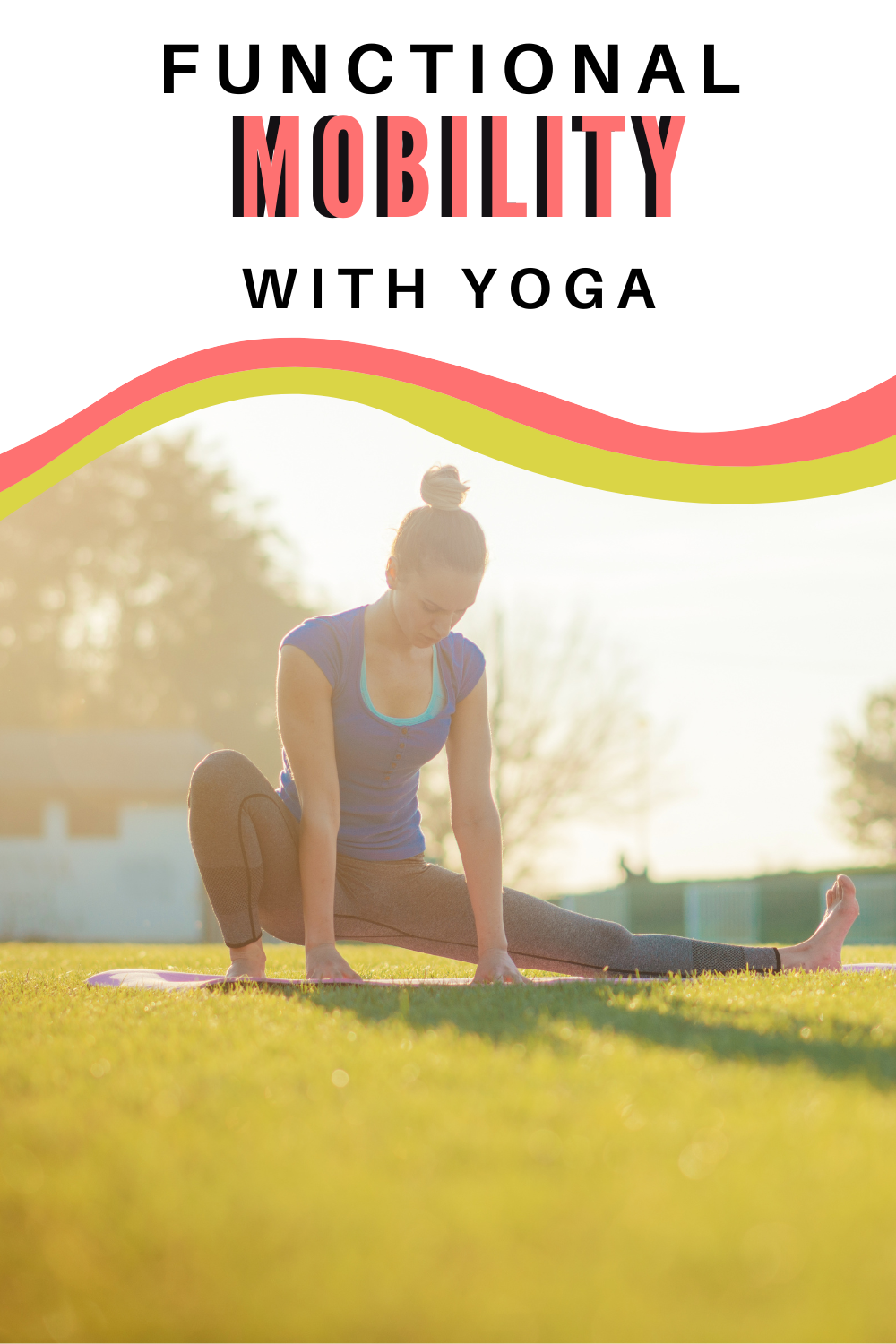 Functional Mobility Workout Inspired By Yoga