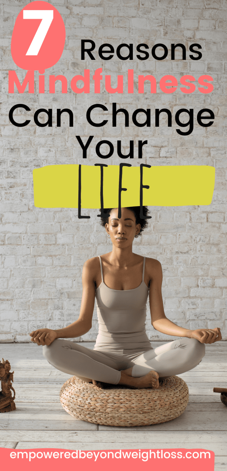 Top 7 Reasons Why Mindfulness Is Important