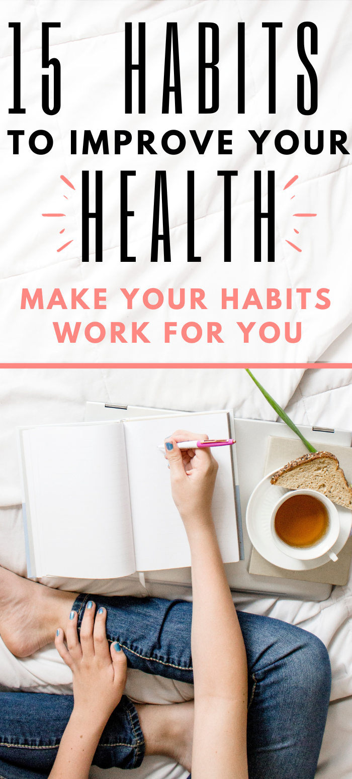 15 Powerful Habits to Improve Your Health